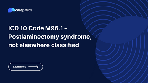 M96.1 – Postlaminectomy syndrome, not elsewhere classified | ICD-10-CM
